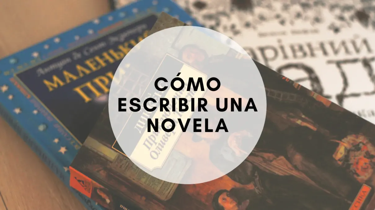 Como escribir una novela los 6 mejores pasos que seguir